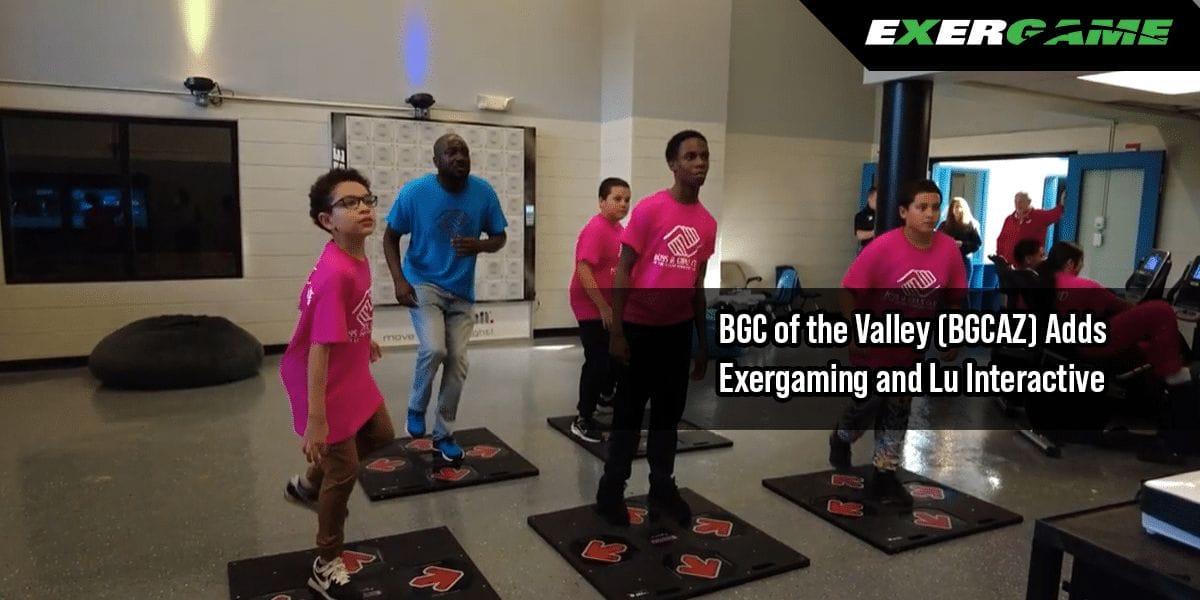 Boys & Girls Clubs of the Valley Adds Exergaming & Lu Interactive