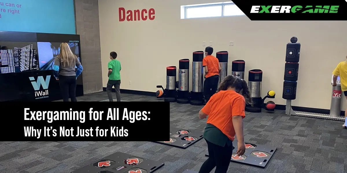 Exergaming for All Ages - Why It’s Not Just for Kids