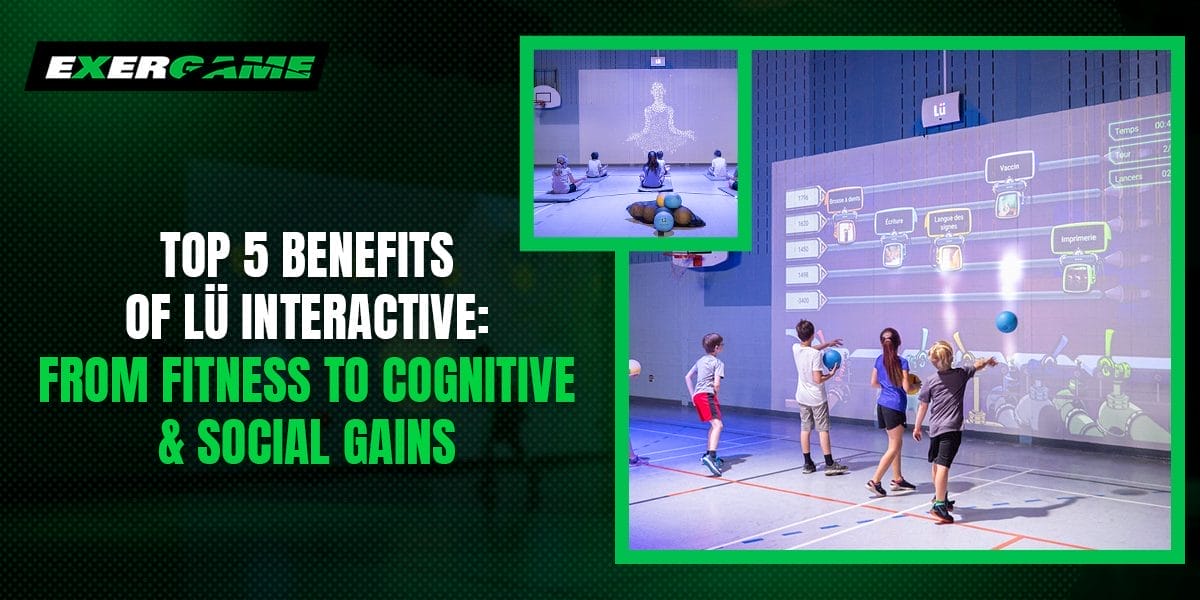 Top 5 Lü Interactive Benefits: Fitness, Cognitive & Social Gains